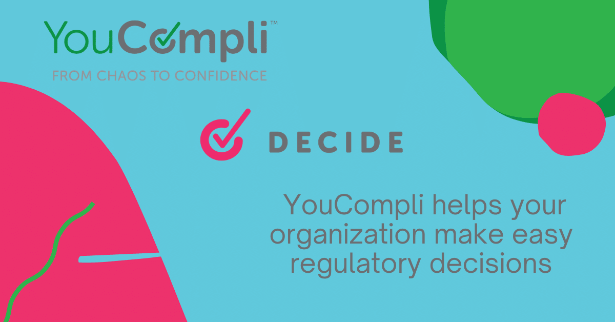 Decide: YouCompli helps your organization make easy regulatory decisions » YouCompli