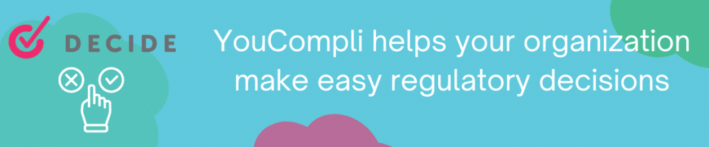 Decide: YouCompli helps your organization make easy regulatory decisions » YouCompli