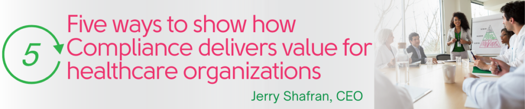 Five ways to show how healthcare Compliance delivers value » YouCompli