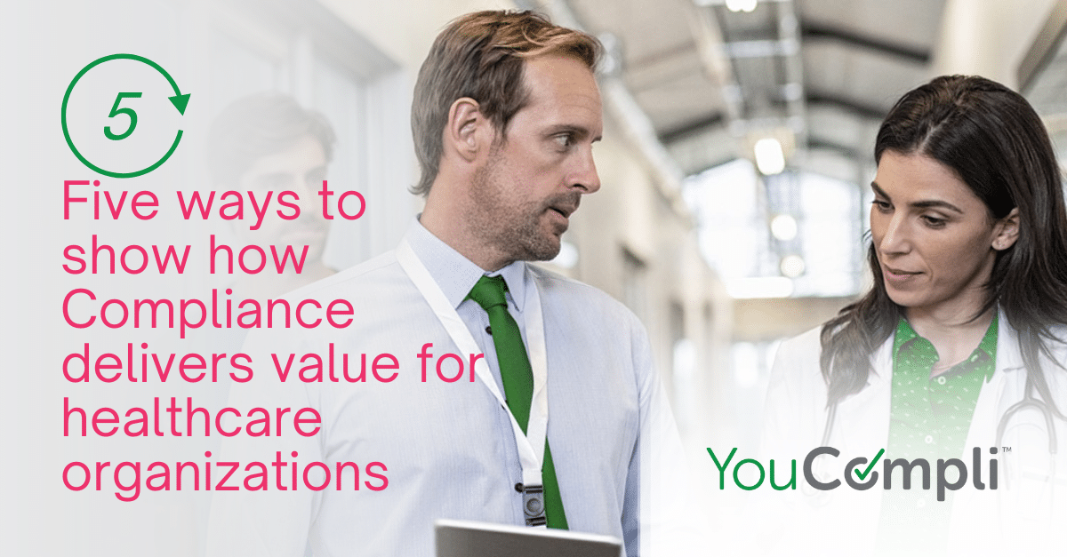 Five ways to show how healthcare Compliance delivers value » YouCompli