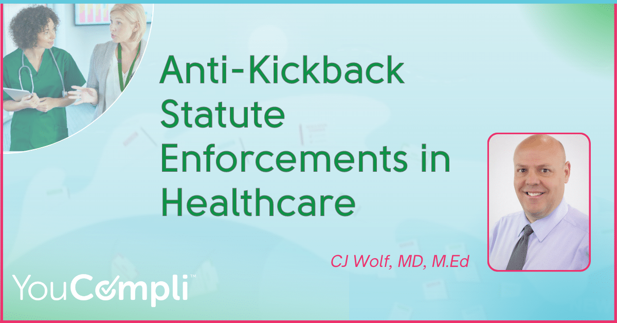 Anti-Kickback Statute Enforcement in Healthcare