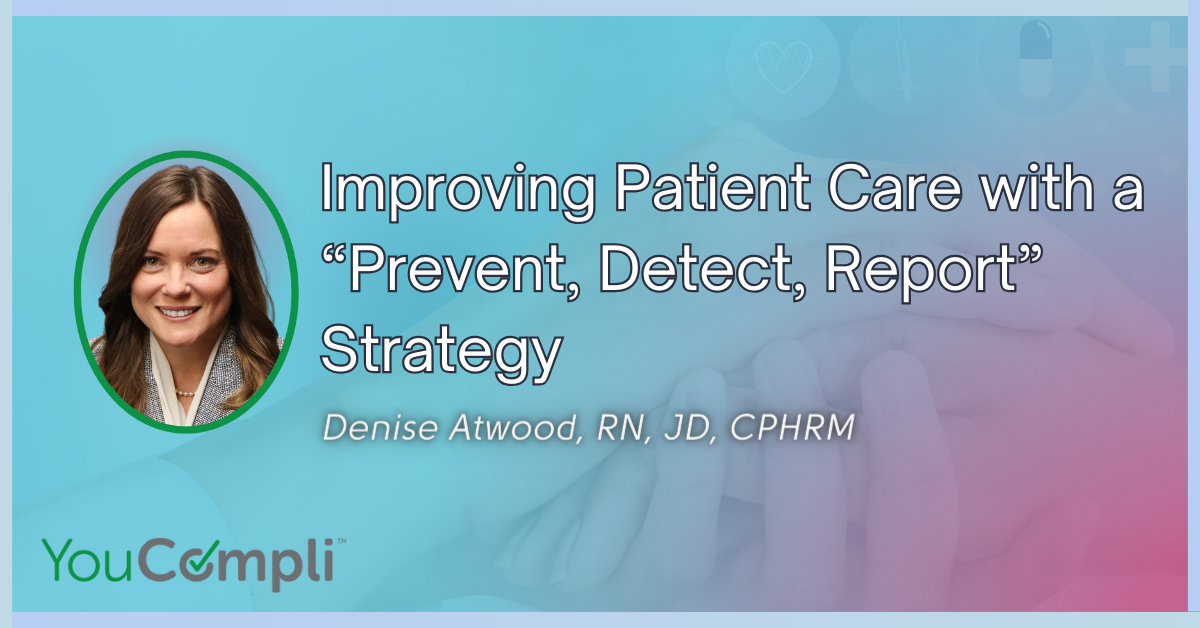 Improving Patient Care With a “Prevent, Detect, Report” Strategy ...