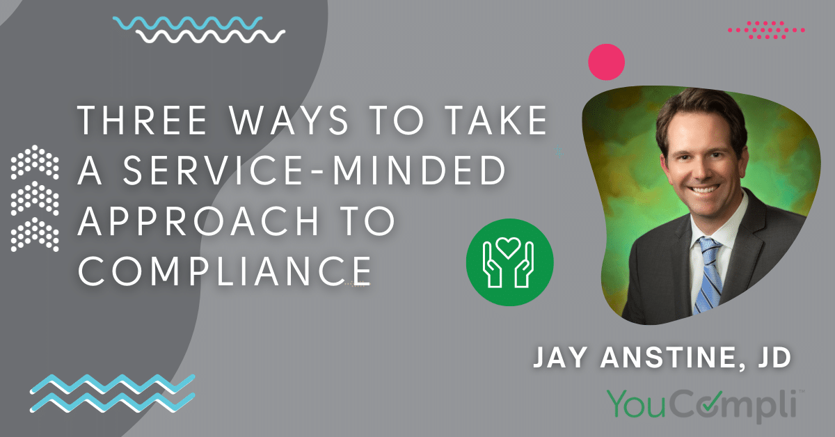 Three Ways to Take a Service-Minded Approach to Compliance » YouCompli
