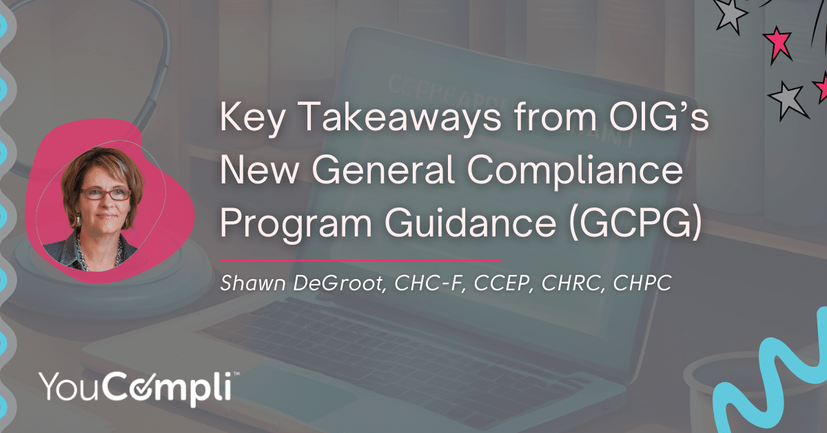 Key Takeaways from OIG’s New General Compliance Program Guidance (GCPG)