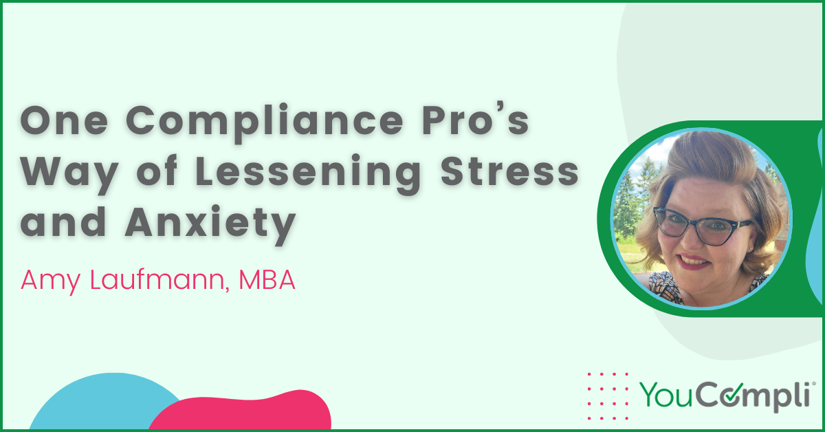 One Compliance Pro’s Way of Lessening Stress and Anxiety