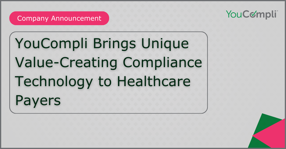 YouCompli Brings Unique Value-Creating Compliance Technology to Healthcare Payers » YouCompli