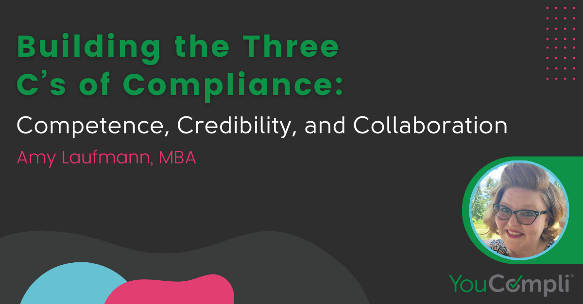 How to Build Compliance Competence, Credibility, and Collaboration