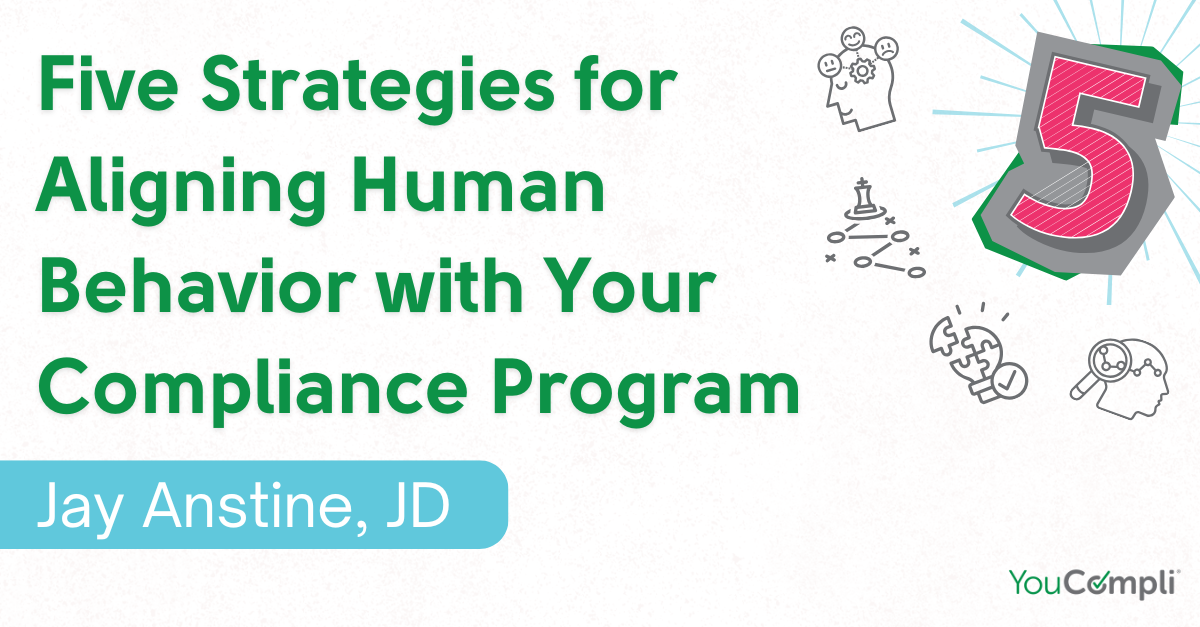 Five Strategies for Aligning Human Behavior With Your Compliance Program