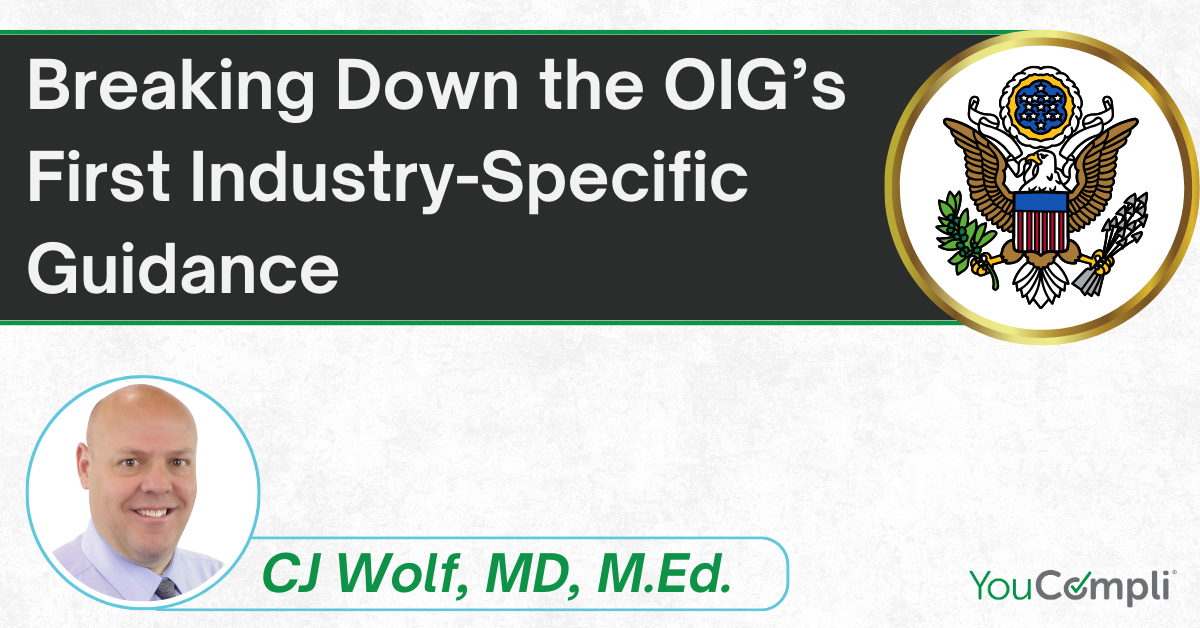 Breaking Down the OIG’s First Industry-Specific Guidance » YouCompli