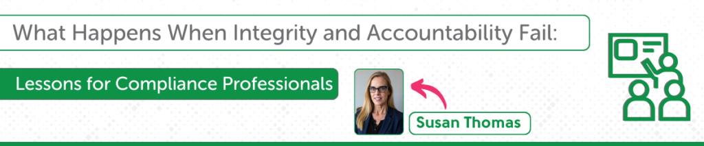 Integrity and Accountability Lessons for Compliance Professionals