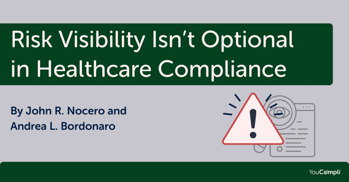 Risk Visibility Isn’t Optional in Healthcare Compliance » YouCompli