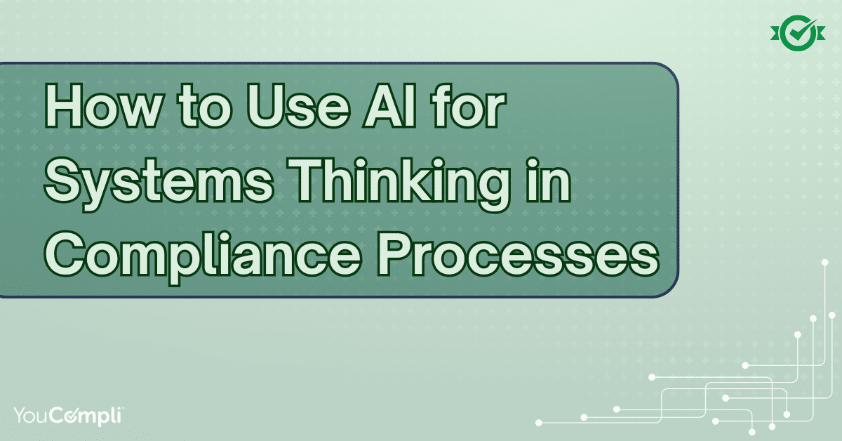 How to Use AI for Systems Thinking in Compliance Processes