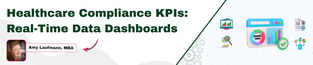 Healthcare Compliance KPIs: Real-Time Data Dashboards